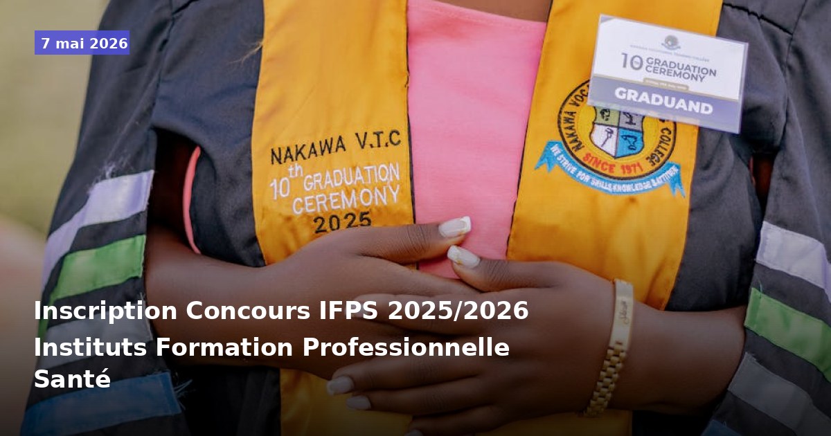 Inscription Concours IFPS 2025/2026 Instituts Formation Professionnelle ...