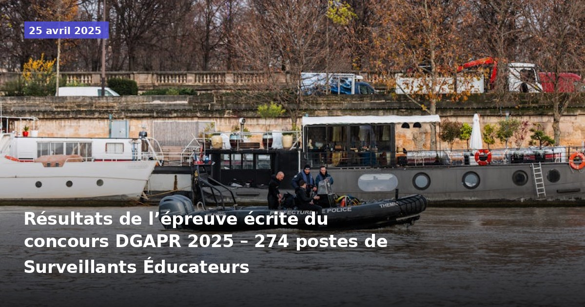 Résultats de l’épreuve écrite du concours DGAPR 2025 – 274 postes de ...